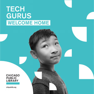 Home of the Curious: Tech Gurus | Chicago Public Library
